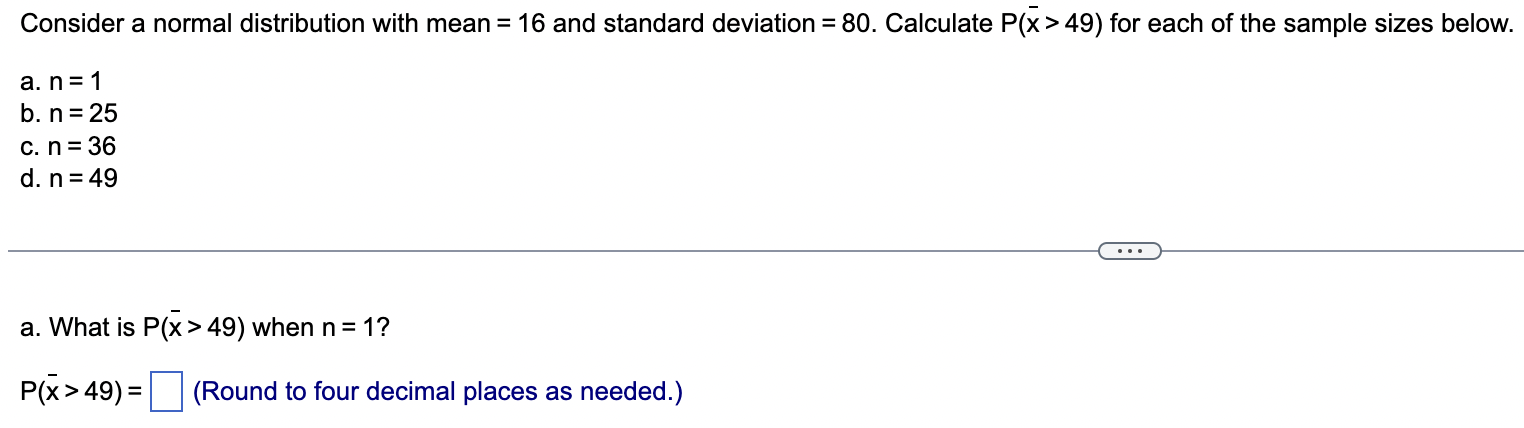 Solved Consider a normal distribution with mean =16 and | Chegg.com