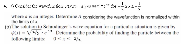 Solved 4 A Consider The Wavefunction ψ X T A Cosnπx ∗ejex