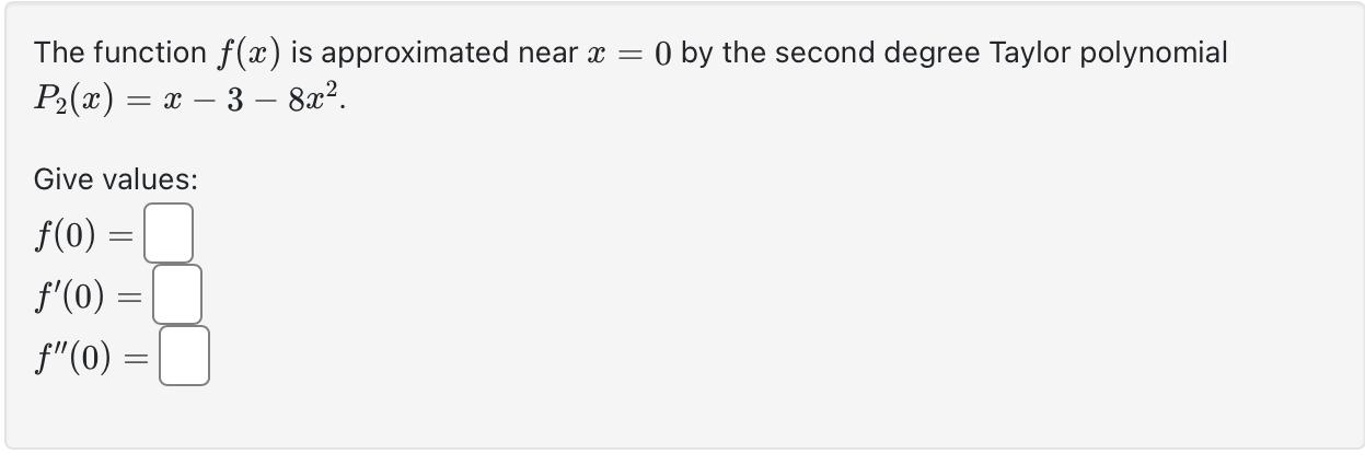 Solved The function f(x) is approximated near x=0 by the | Chegg.com