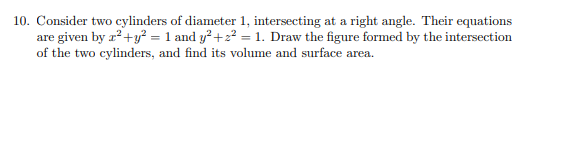 Solved 10. Consider two cylinders of diameter 1, | Chegg.com