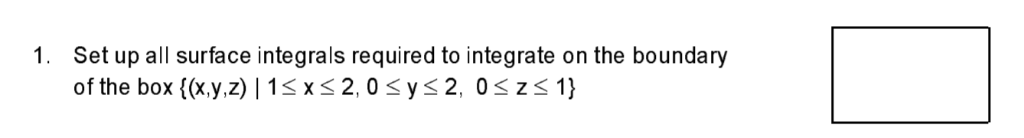 Solved 1. Set up all surface integrals required to integrate | Chegg.com