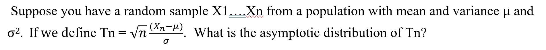 Solved Suppose you have a random sample X1…...Xn from a | Chegg.com