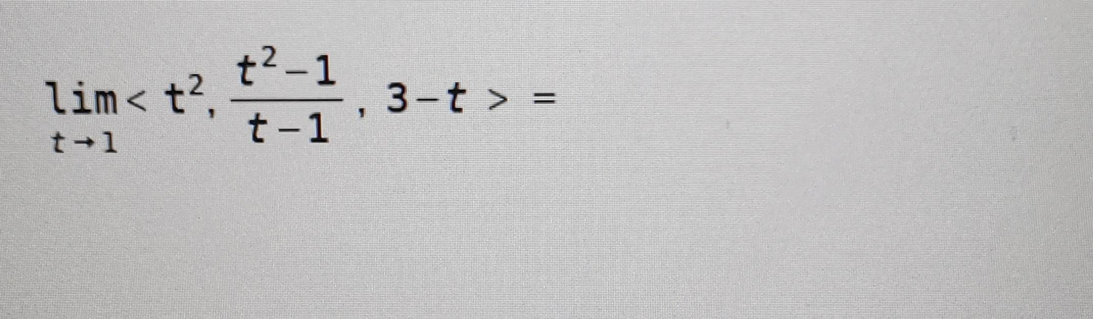 Solved t2-1 lim = t +1 | Chegg.com