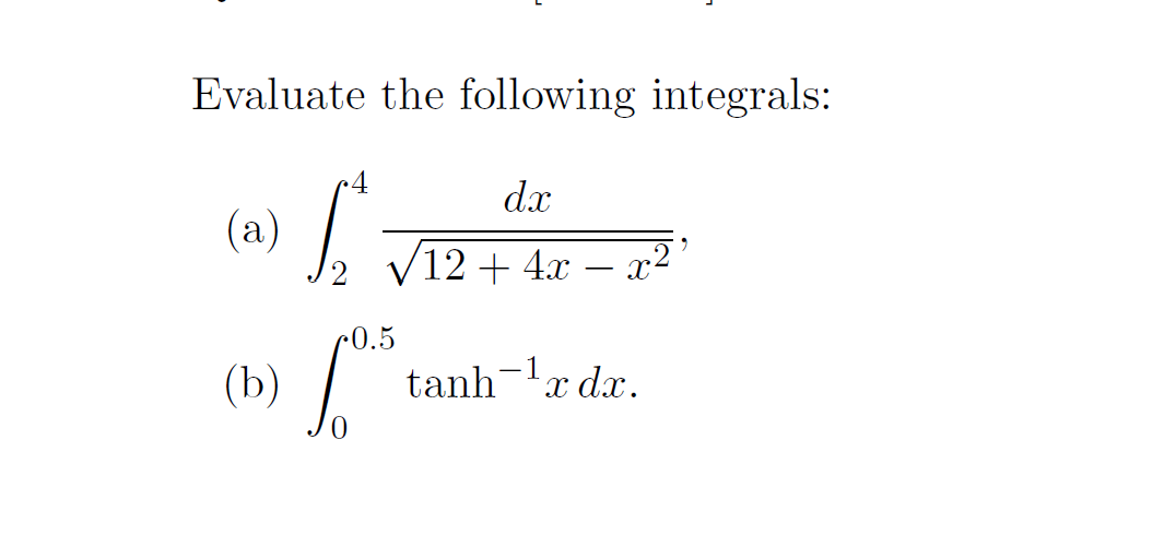 Solved Evaluate the following integrals: (a) ∫2412+4x−x2dx, | Chegg.com