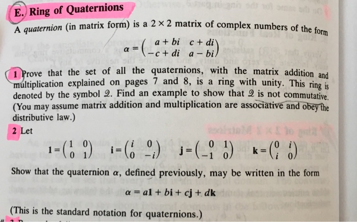 Solved E., Ring of Quaternions A quaternion (in matrix form) | Chegg.com