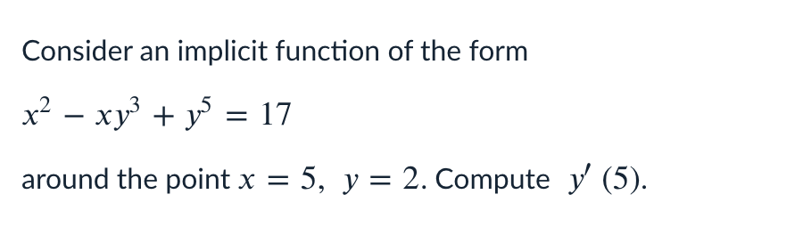Solved Consider an implicit function of the form x2 – xy2 + | Chegg.com
