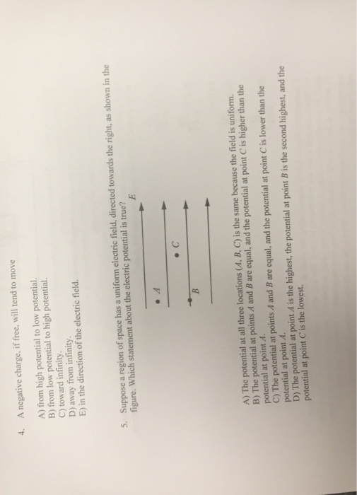 Solved 4. A negative charge, if free, will tend to move A) | Chegg.com