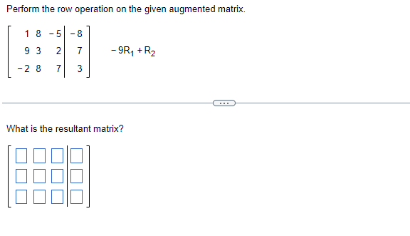 Solved Perform the row operation on the given augmented | Chegg.com