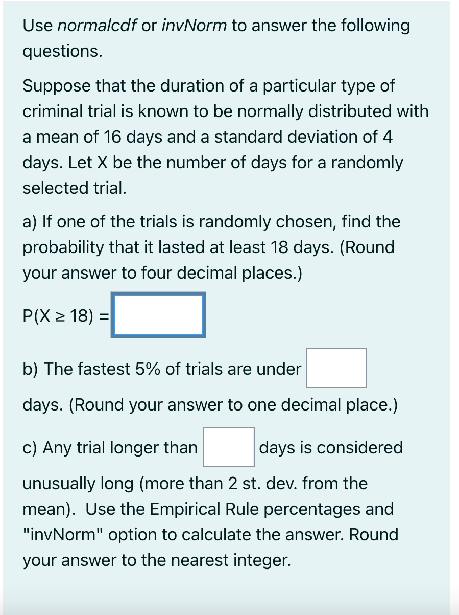 Solved Use normalcdf or invNorm to answer the following | Chegg.com