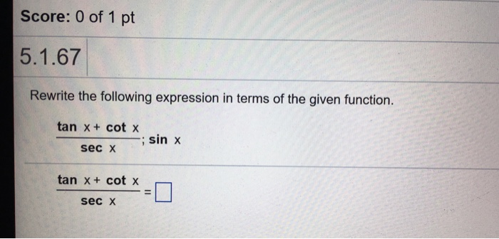 Solved Score: 0 of 1 pt 5.1.67 Rewrite the following | Chegg.com