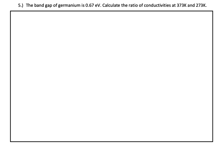 Solved 5.) The band gap of germanium is 0.67 eV. Calculate | Chegg.com