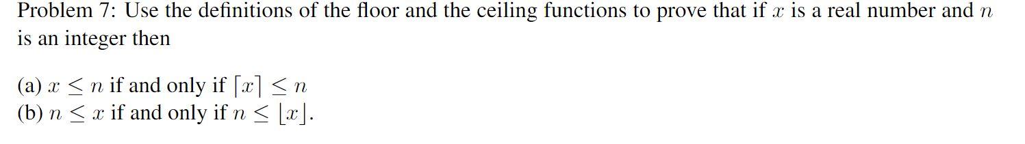 Solved a Problem 7: Use the definitions of the floor and the | Chegg.com