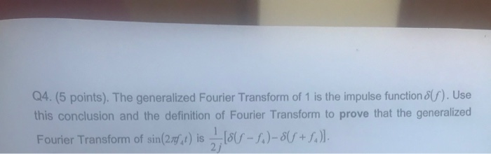 Solved Q4. (5 points). The generalized Fourier Transform of | Chegg.com