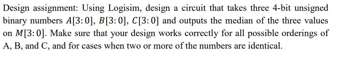 Design assignment: Using Logisim, design a circuit | Chegg.com