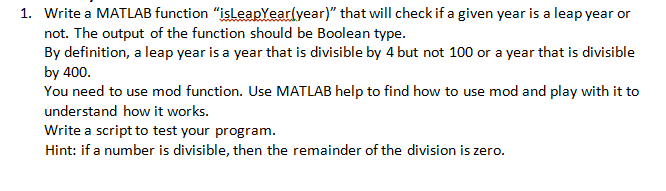 Solved 1. Write a MATLAB function "isleapYearlyear)" that | Chegg.com