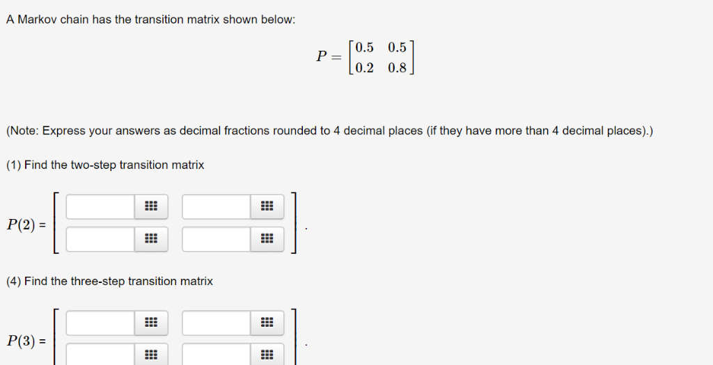 Solved A Markov chain has the transition matrix shown below | Chegg.com