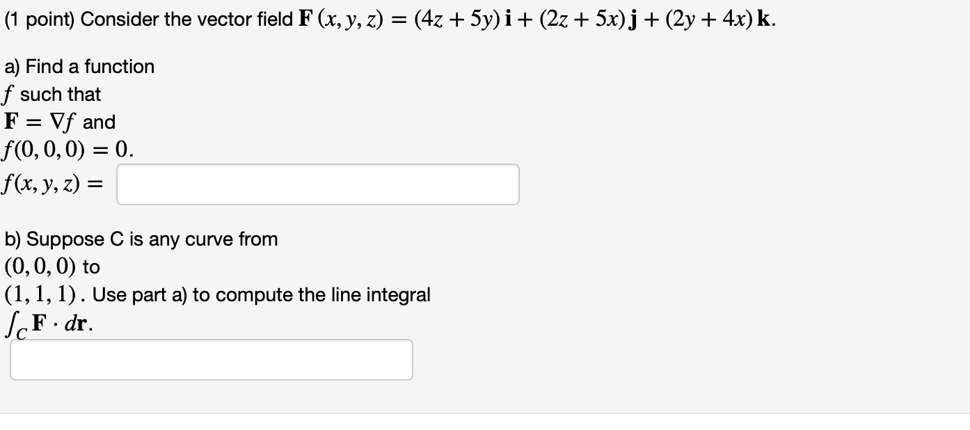 Solved (1 point) Consider the vector field F(x, y, z) = (4z | Chegg.com