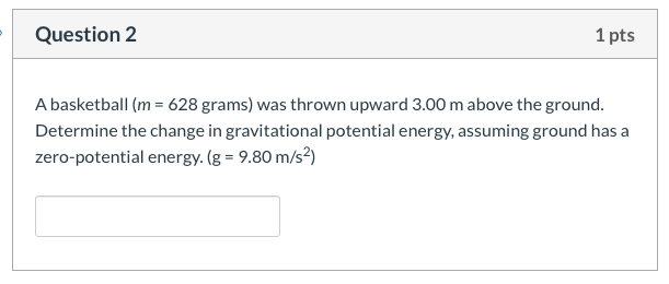 Solved Question 2 1 pts A basketball (m 628 grams) was | Chegg.com