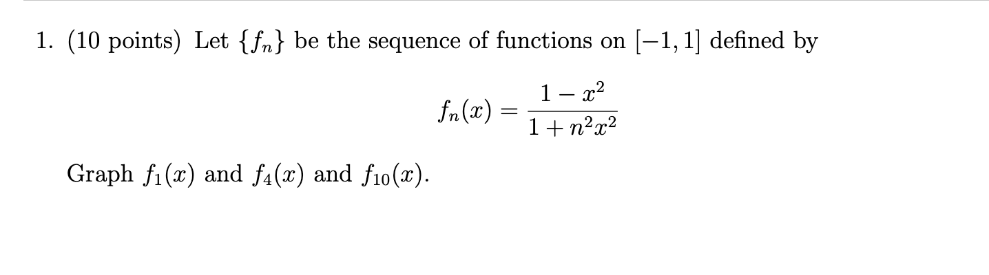 Solved 1. (10 points) Let {fn} be the sequence of functions | Chegg.com