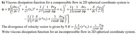Solved 1 = 2 + V + a ar b) Viscous dissipation function for | Chegg.com