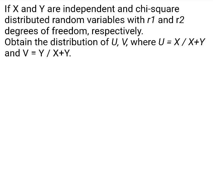 Solved X and Y are independent and chi-square distributed | Chegg.com