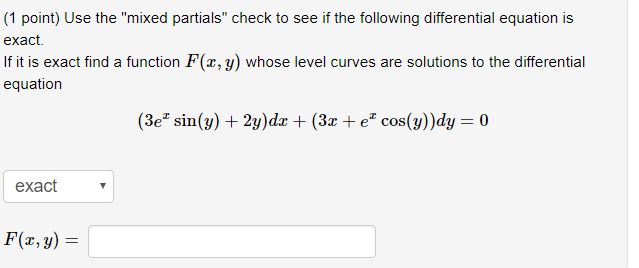 Solved (1 point) Use the "mixed partials" check to see if | Chegg.com
