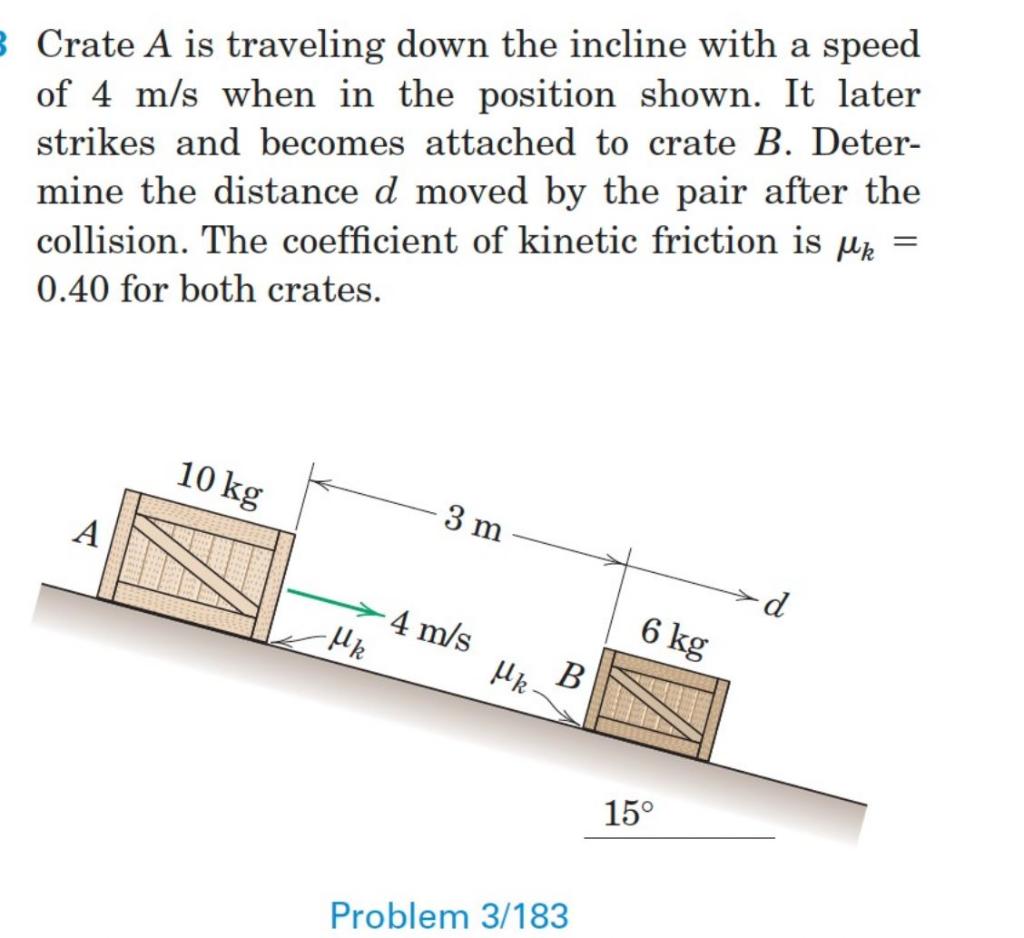 Crate A is traveling down the incline with a speed of | Chegg.com
