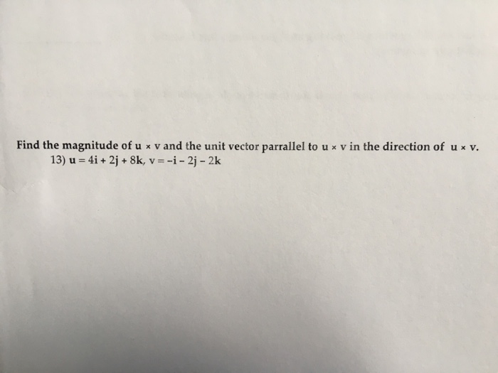 Solved Find the magnitude of u times v and the unit vector | Chegg.com