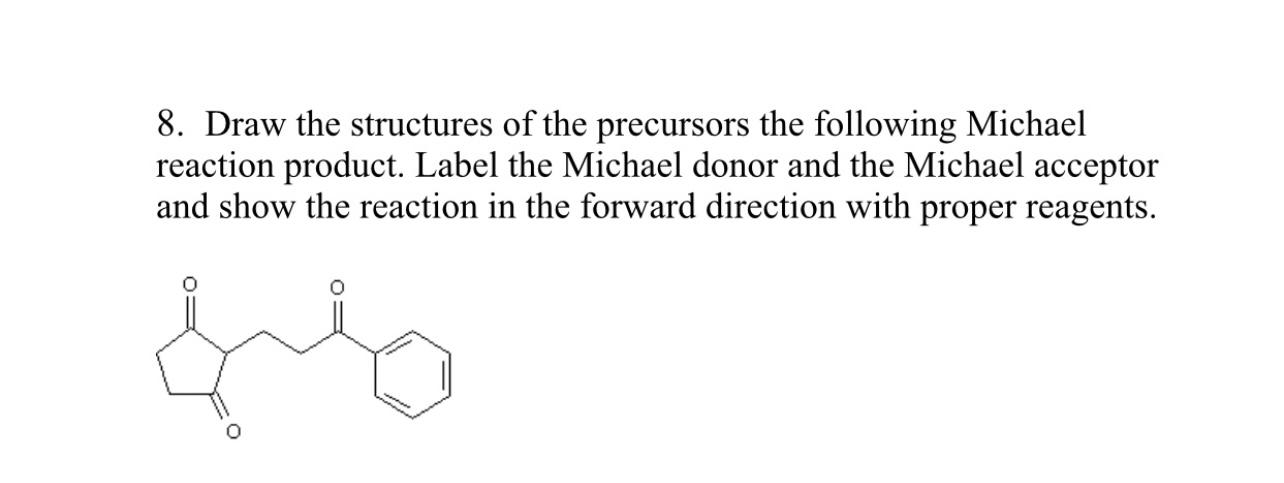 Solved 8. Draw the structures of the precursors the | Chegg.com