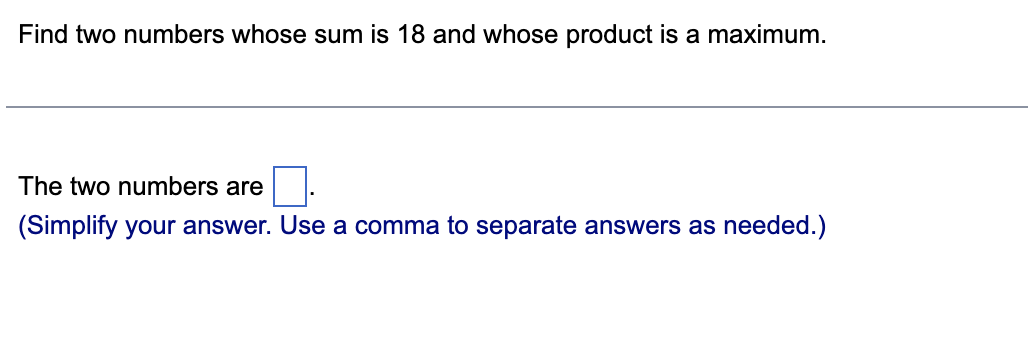 Solved Find two numbers whose sum is 18 and whose product is | Chegg.com Solved Find two numbers whose sum is 18 and whose product is | Chegg.com