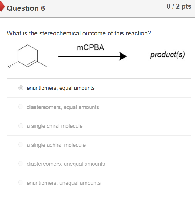 Solved Question 6 012 pts What is the stereochemical outcome | Chegg.com