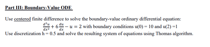 Solved Part III: Boundary-Value ODE Use centered finite | Chegg.com