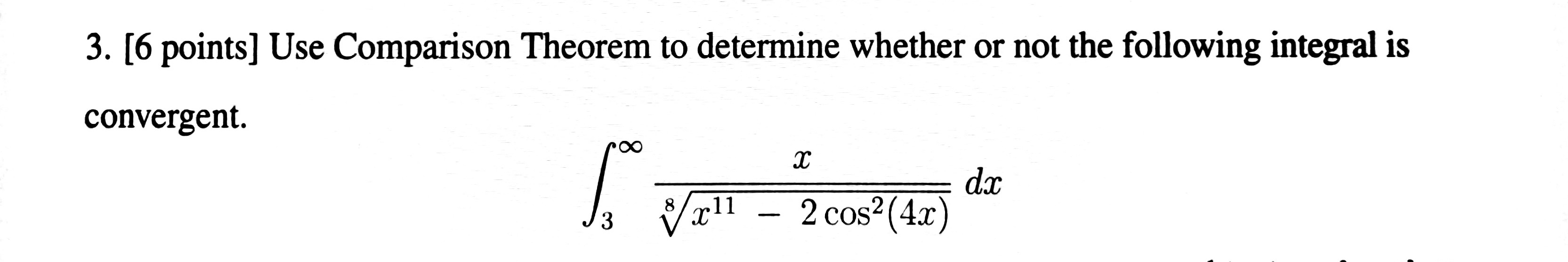 Solved 3 [6 Points] Use Comparison Theorem To Determine