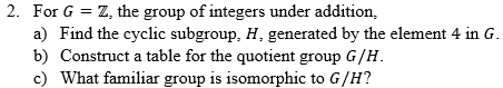 Solved 2. For G = Z, the group of integers under addition, | Chegg.com
