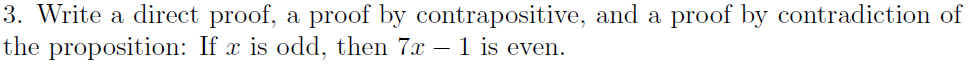 Solved 3. Write a direct proof, a proof by contrapositive, | Chegg.com
