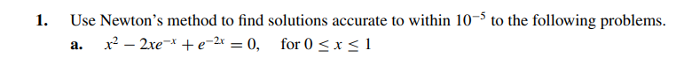 Solved 1. Use Newton's method to find solutions accurate to | Chegg.com