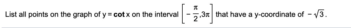 Solved List all points on the graph of y=cot x on the | Chegg.com