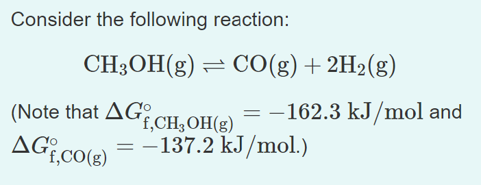 Solved Consider the following reaction: CH3OH(g)⇌CO(g)+2H2( | Chegg.com