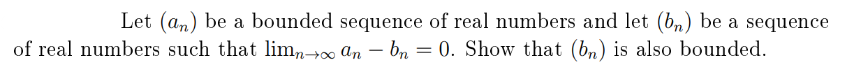 Solved Let (an) be a bounded sequence of real numbers and | Chegg.com