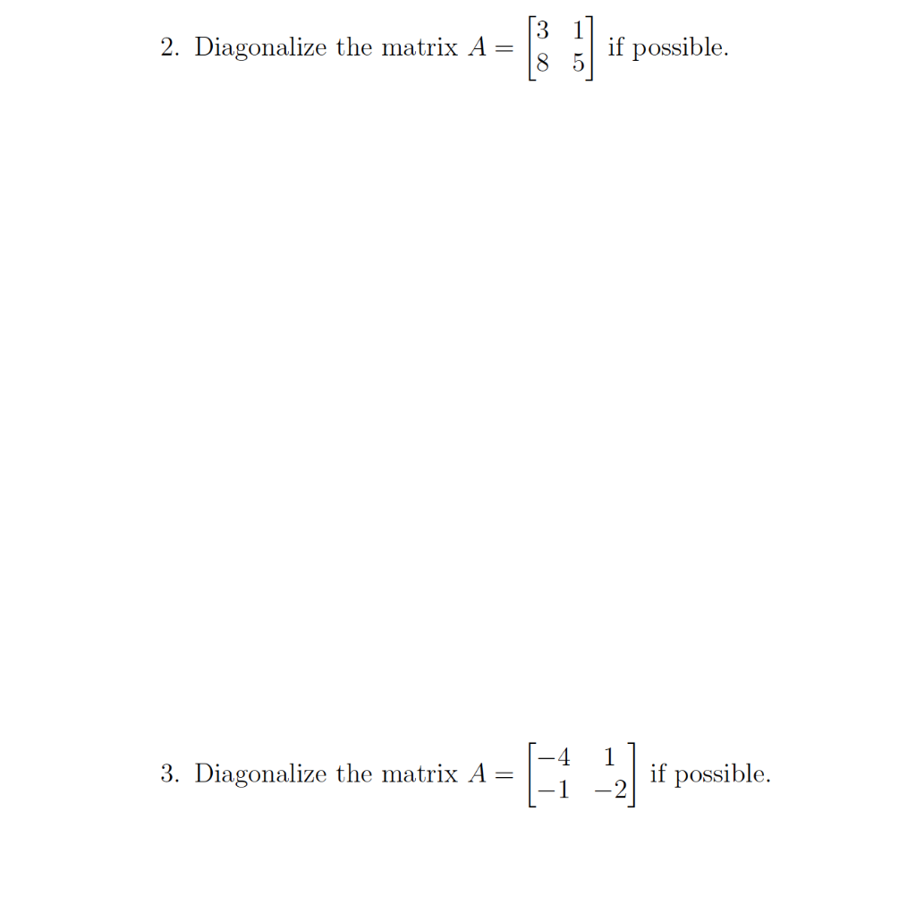 Solved 2. Diagonalize the matrix A if possible. 8 4 3. | Chegg.com