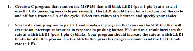 Solved 1. Create a C program that runs on the MSP430 that | Chegg.com