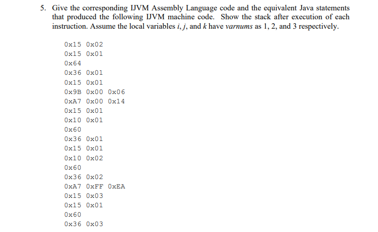 Solved 5. Give the corresponding IJVM Assembly Language code | Chegg.com