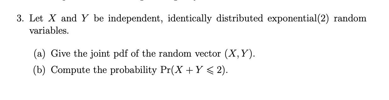 Solved 3. Let X and Y be independent, identically | Chegg.com