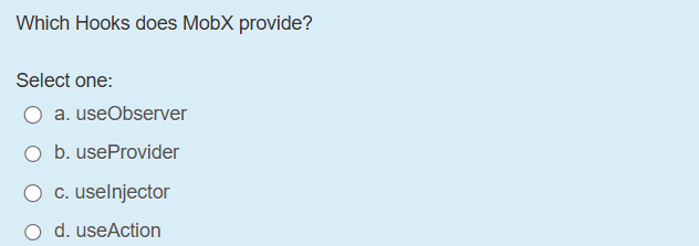 Solved Which Hooks does MobX provide?Select one:a. | Chegg.com