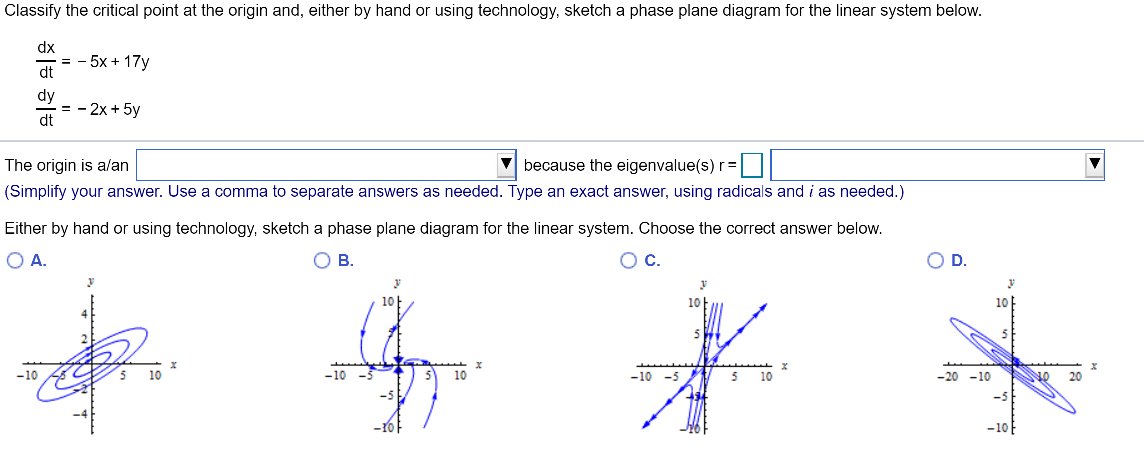 Solved Classify the critical point at the origin and, either | Chegg.com