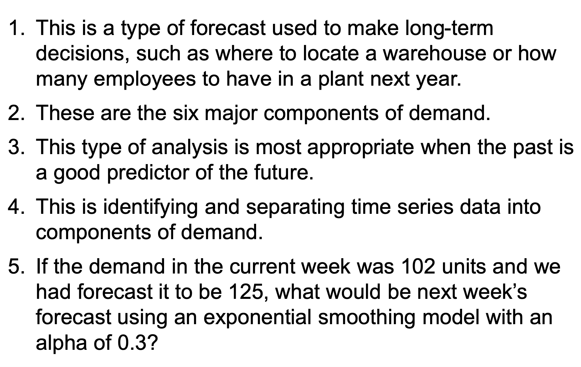 Solved 1. This is a type of forecast used to make long-term | Chegg.com