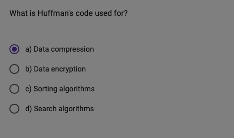 Solved What is Huffman's code used for? a) Data compression | Chegg.com