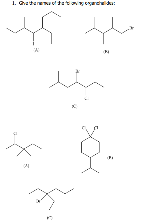 Solved 1. Give the names of the following organohalides: Br | Chegg.com