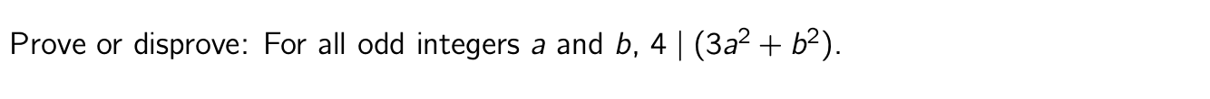Solved Prove or disprove: For all odd integers a and b, | Chegg.com