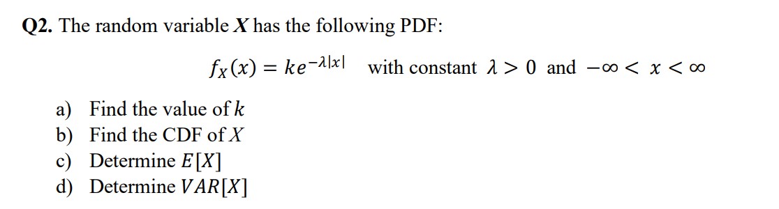 Solved Q2. The random variable X has the following PDF: | Chegg.com